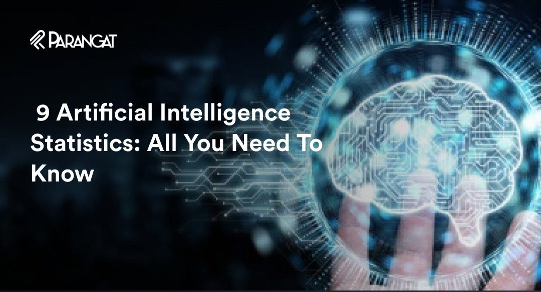 9 Artificial Intelligence Statistics: All You Need to Know - Parangat ...