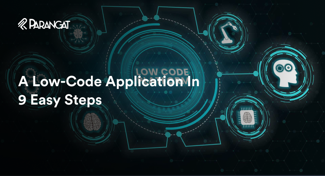 A Low-Code Application In 9 Easy Steps - parangat