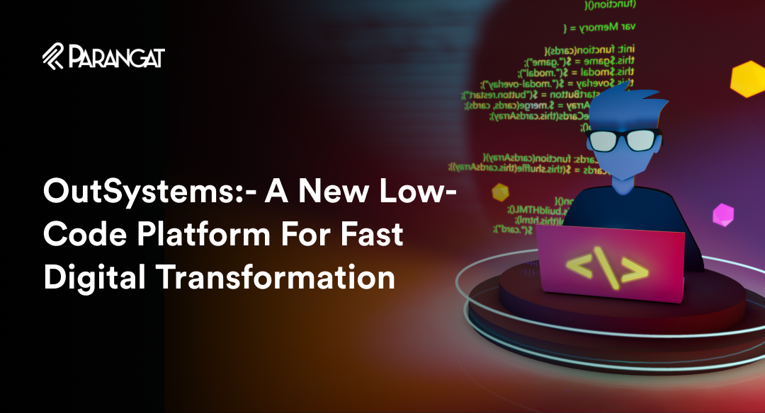 OutSystems:- A New Low-Code Platform For Fast Digital Transformation ...