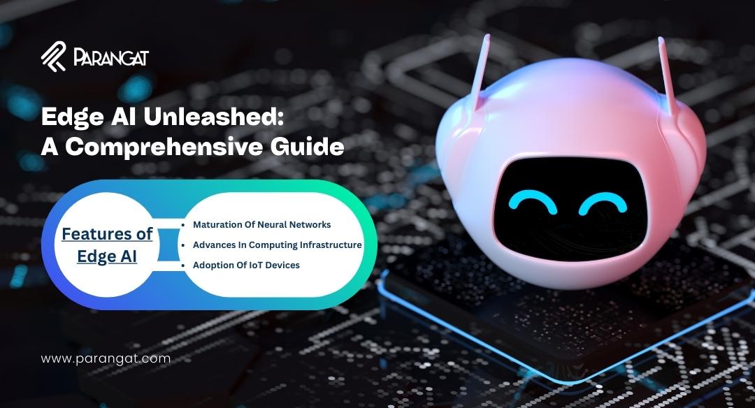 Edge AI Unleashed: A Comprehensive Guide To Features And Challenges ...