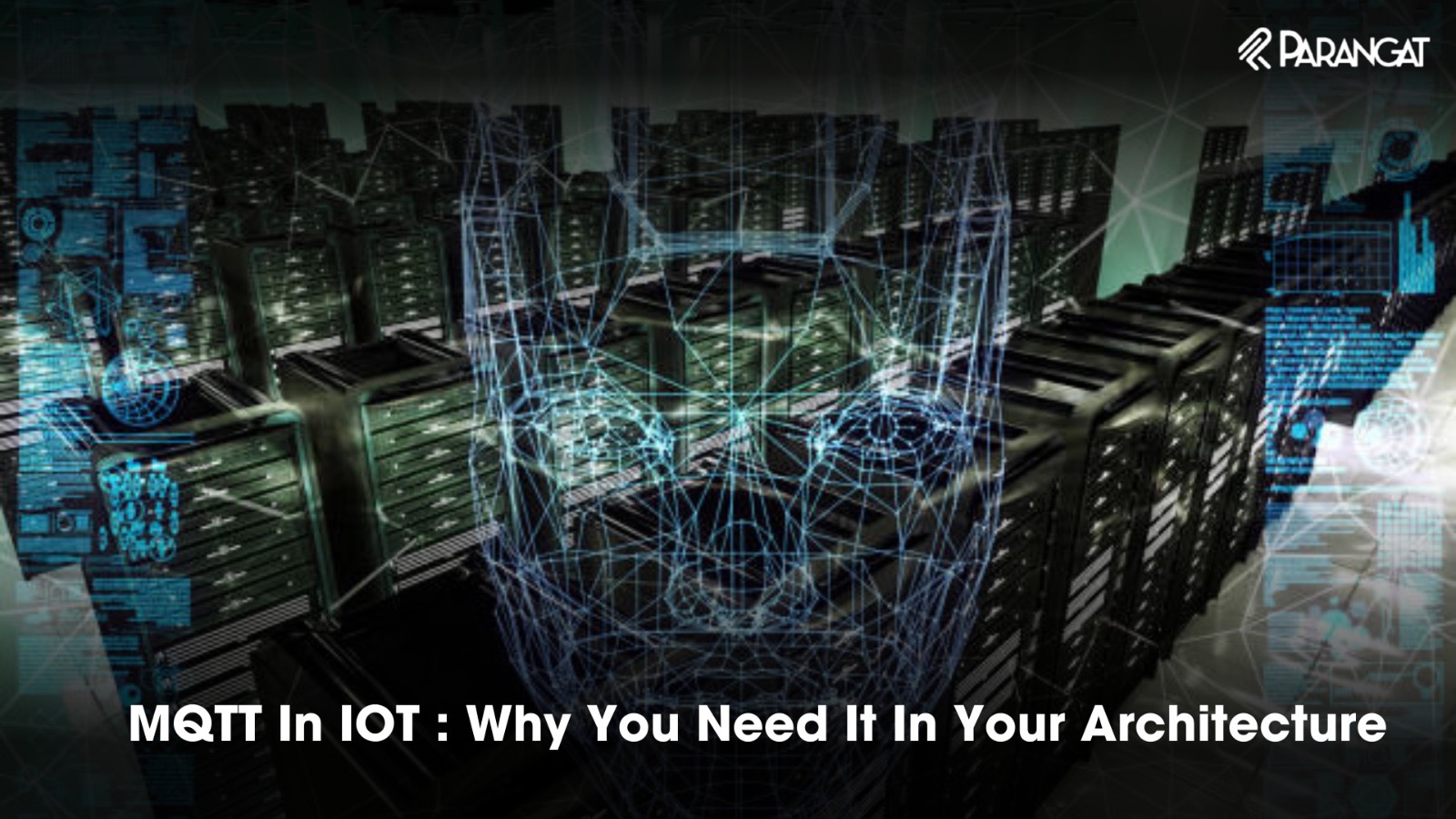 MQTT in IoT:- Why you need it in your IoT Architecture - Parangat ... MQTT in IoT:- Why you need it in your IoT Architecture - Parangat ...