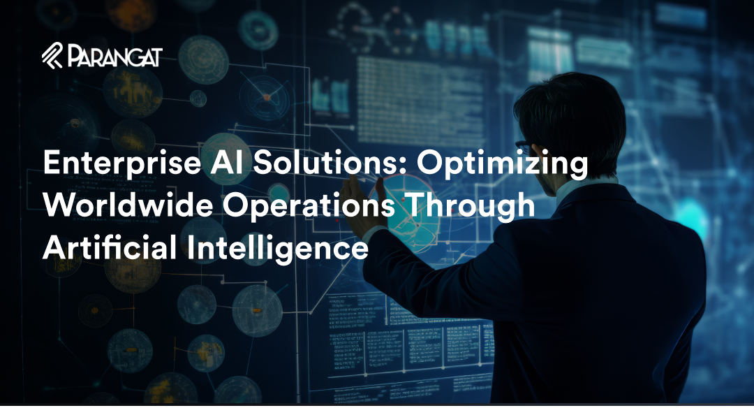 Enterprise AI Solutions: Optimizing Worldwide Operations through Artificial Intelligence ...