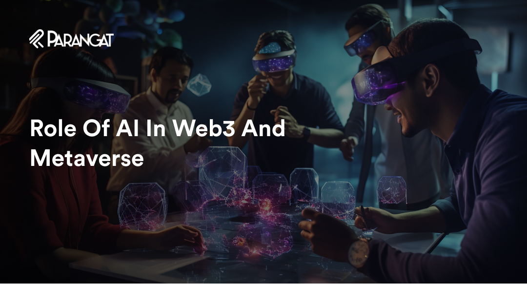 Role of AI in Web3 and Metaverse - Parangat Technologies